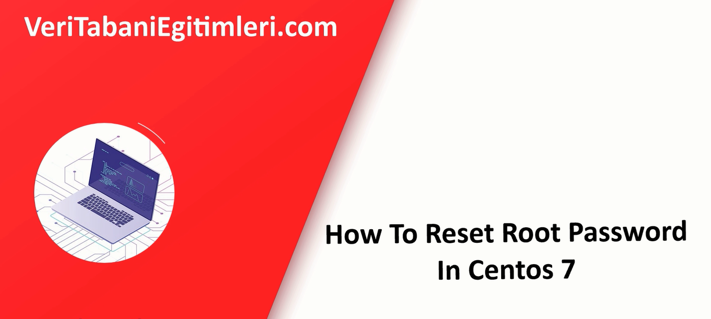 Centos 7 Root şifresinin resetlenmesi - Veri Tabanı Eğitimleri